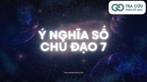 Số chủ đạo 7 | Người trí tuệ, thích chiêm nghiệm và suy ngẫm